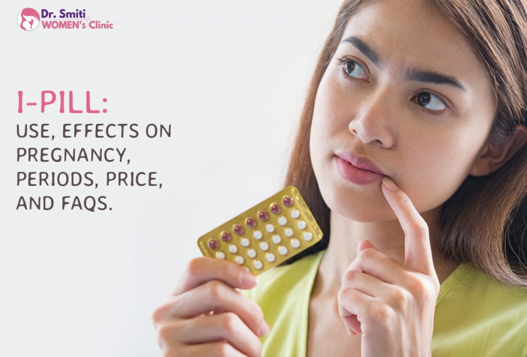 I-Pill: Use, Effects on Pregnancy, Periods, Price and FAQs.