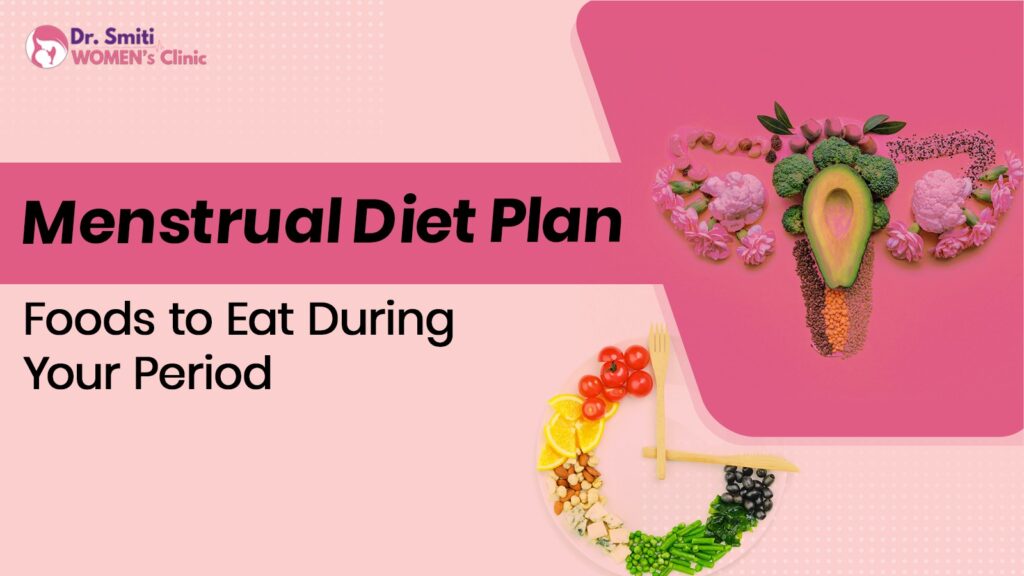 Menstrual Diet Plan: Foods to Eat During Your Period ...